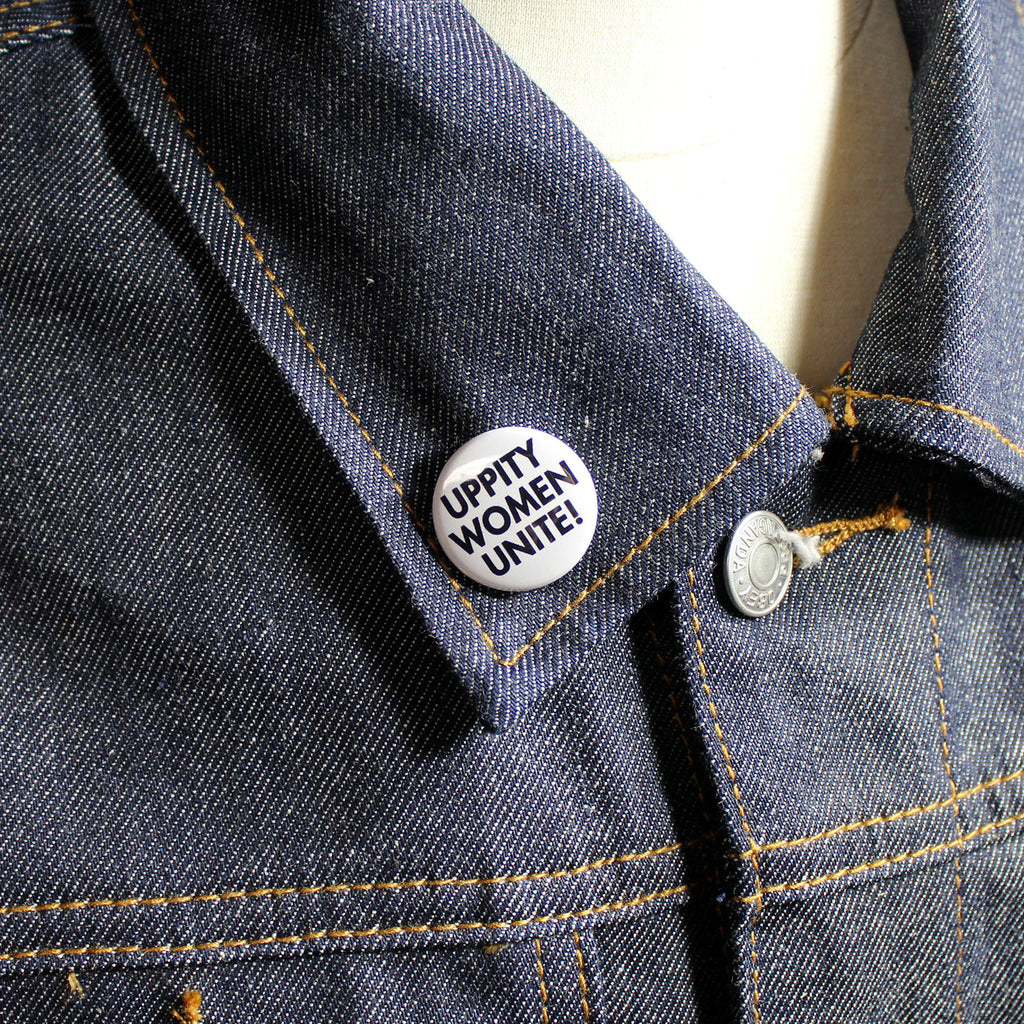 Uppity Women Unite! | 1 Inch Button – Big Mean Punk Industries